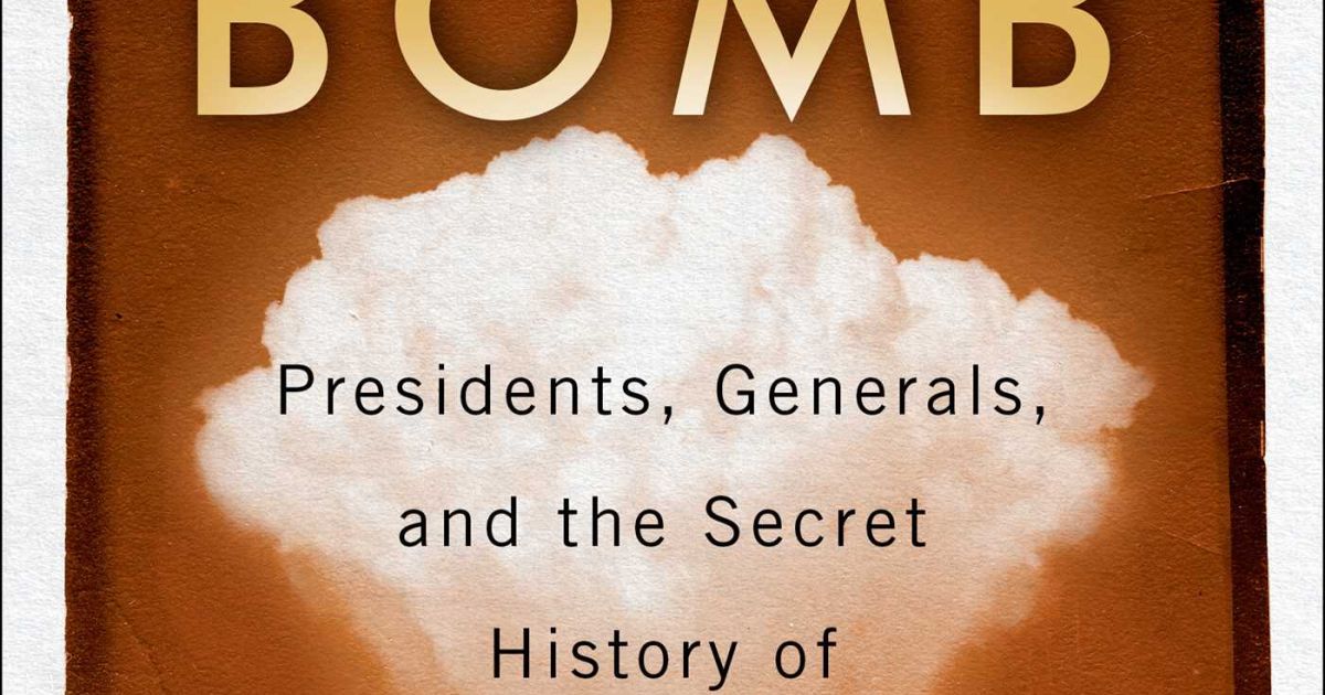 The Bomb: Presidents, Generals, and the Secret History of Nuclear War ...