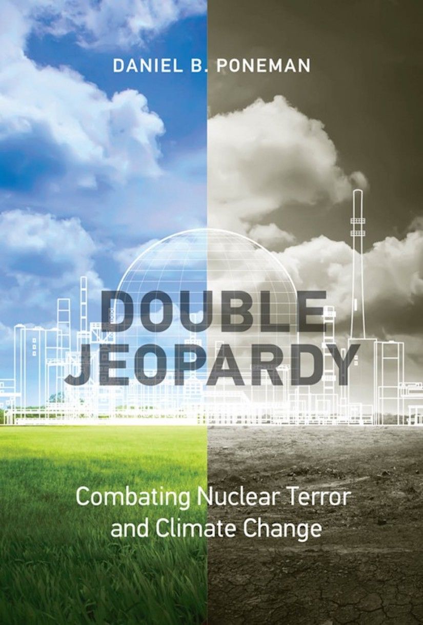Double Jeopardy: Combating Nuclear Terror and Climate Change | The ...