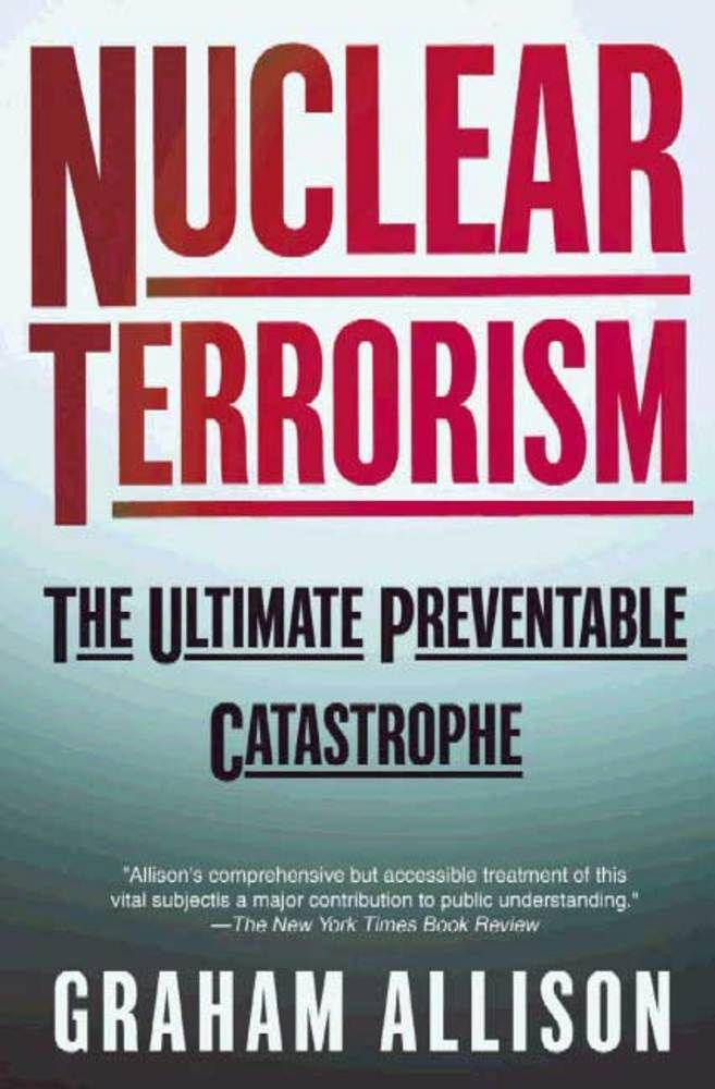 Nuclear Terrorism: The Ultimate Preventable Catastrophe | The Belfer ...